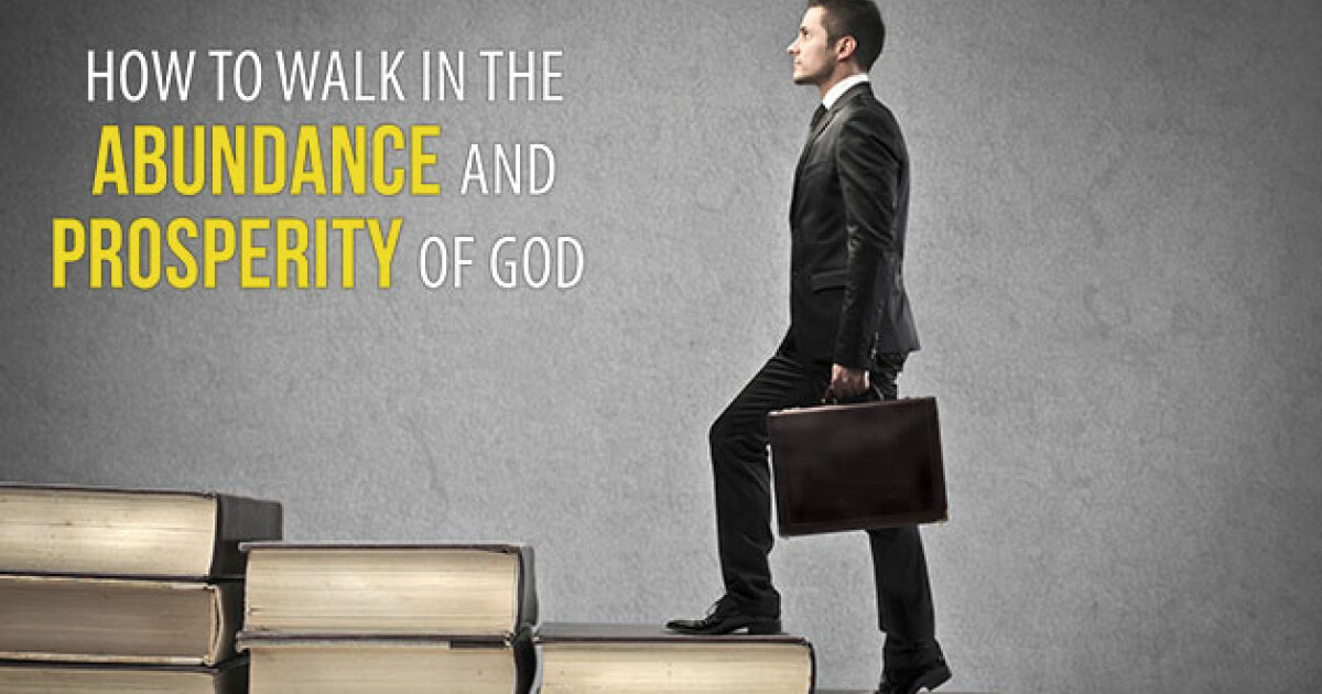 How To Walk In The Abundance And Prosperity Of God (Part 33) | Sermons ...