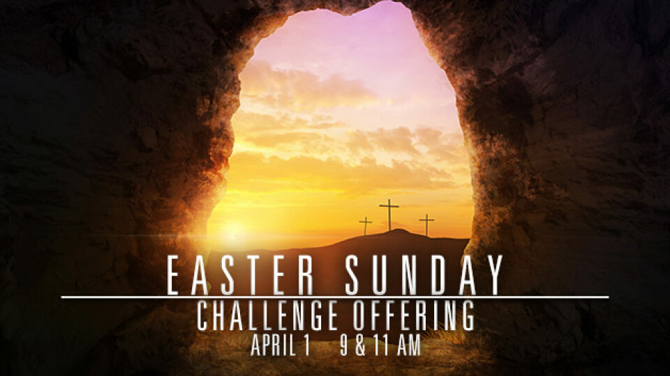 Easter Sunday and Spring Challenge Offering | Faith Christian Center in ...