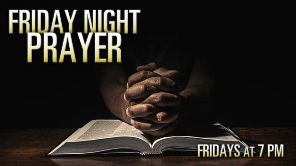 Friday Night Prayer | Faith Christian Center in Arlington, Mansfield TX
